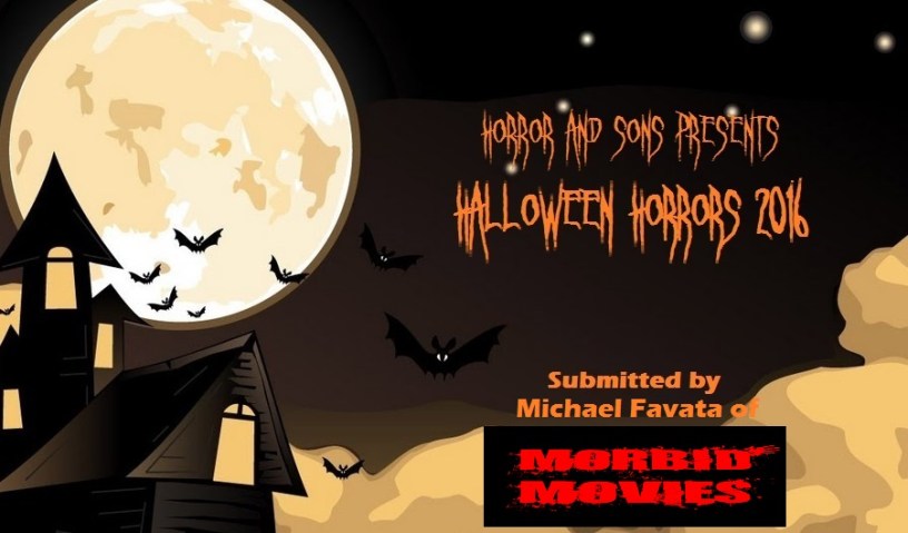 Halloween Horrors 2016: Post #3 – Submitted By Mike Favata of Morbid ...