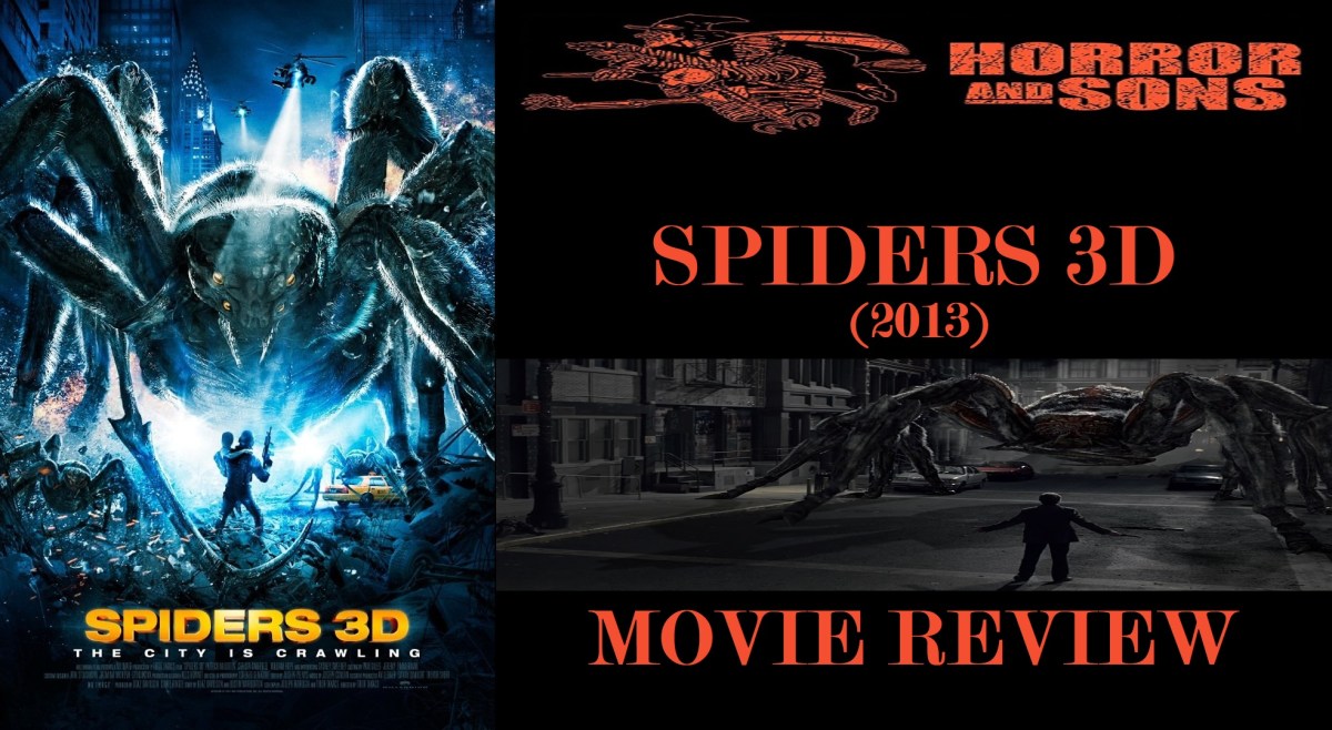 Spiders 3D (2013) – Movie Review – Horror And Sons