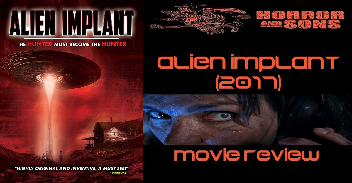 Alien Implant (2017) – Movie Review – Horror And Sons