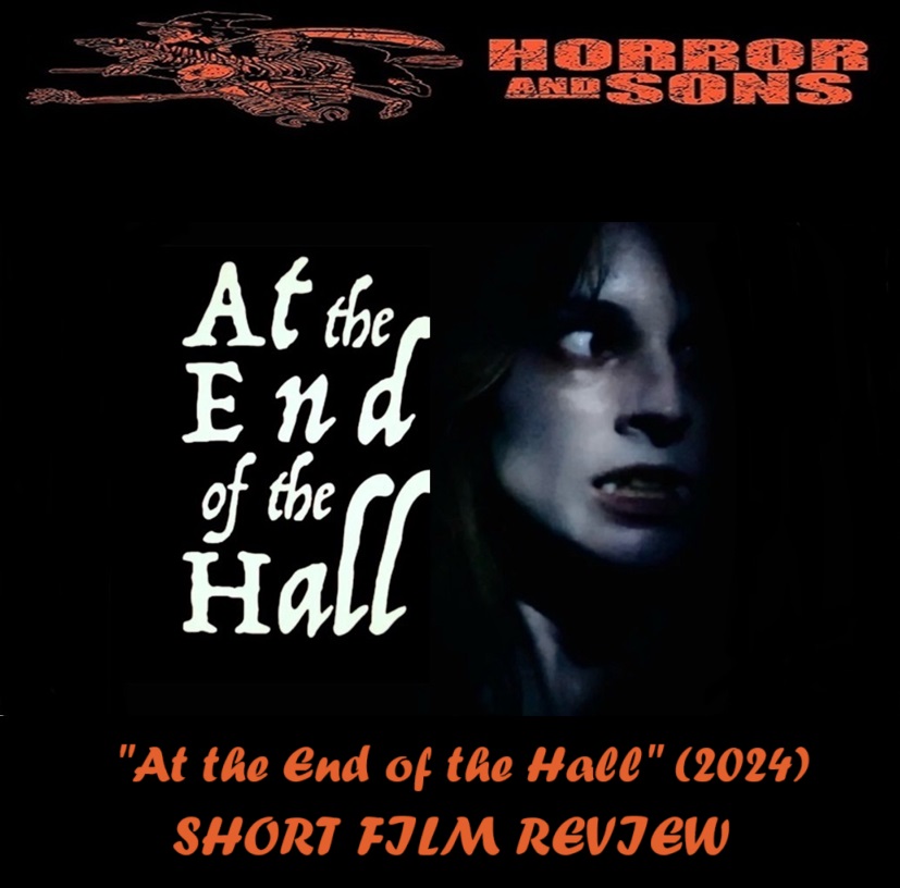 At the End of the Hall (2024) – Short Film Review – Horror And Sons